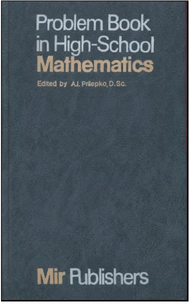 Prilepko – Problem Book In High School Mathematics | Mir Books