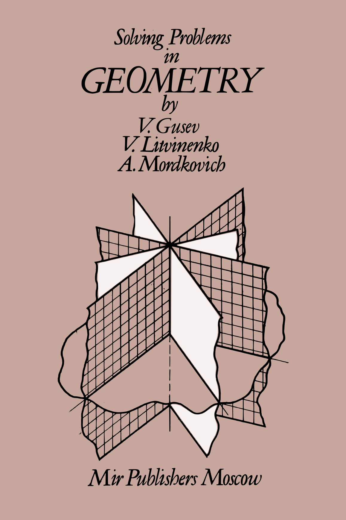 Gusev, Litvinenko, Mordkovich – Solving Problems in Geometry | Mir Books