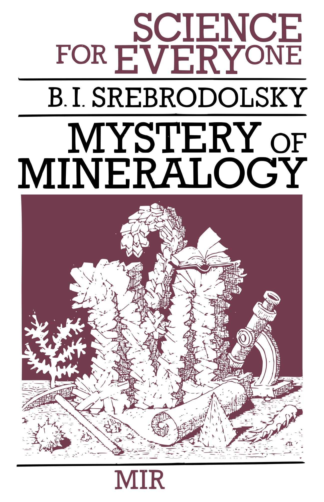 Mystery Of Mineralogy (Science For Everyone) – Srebrodolsky | Mir Books