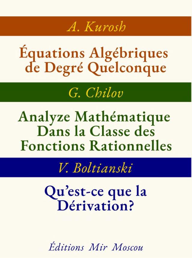 Equations Algébriques, Analyse, Dérivation par G. Chilov; A. Kurosh; V ...
