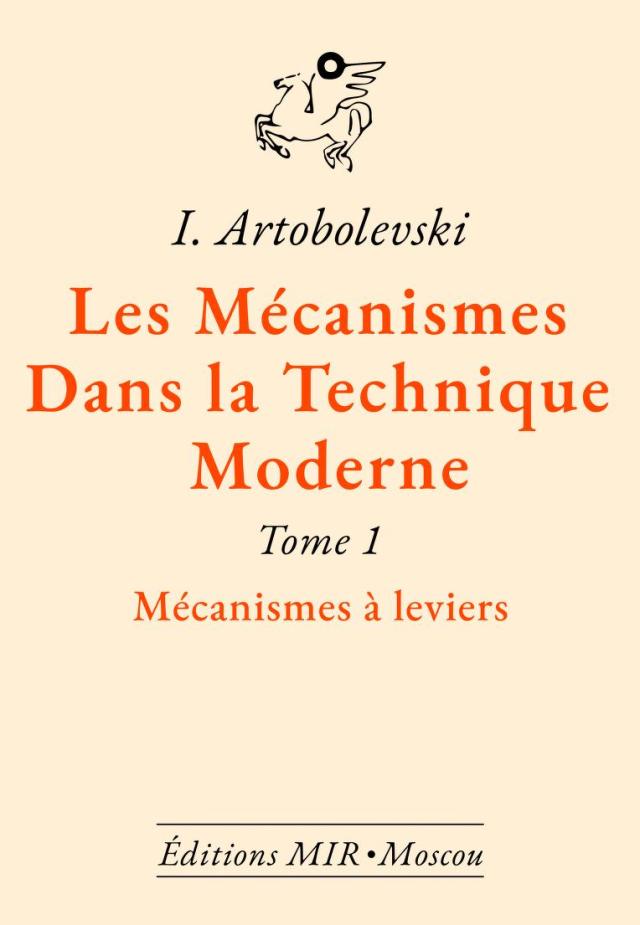 Les Mécanismes Dans La Technique Moderne Tome 1 Mécanismes À Leviers ...