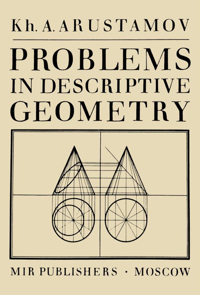 Problems In Descriptive Geometry by Kh. Arustamov | Mir Books