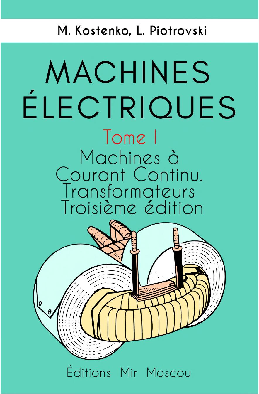 Machines Électriques (Tome 1 et 2) par M. Kostenko; L. Piotrovski | Mir ...