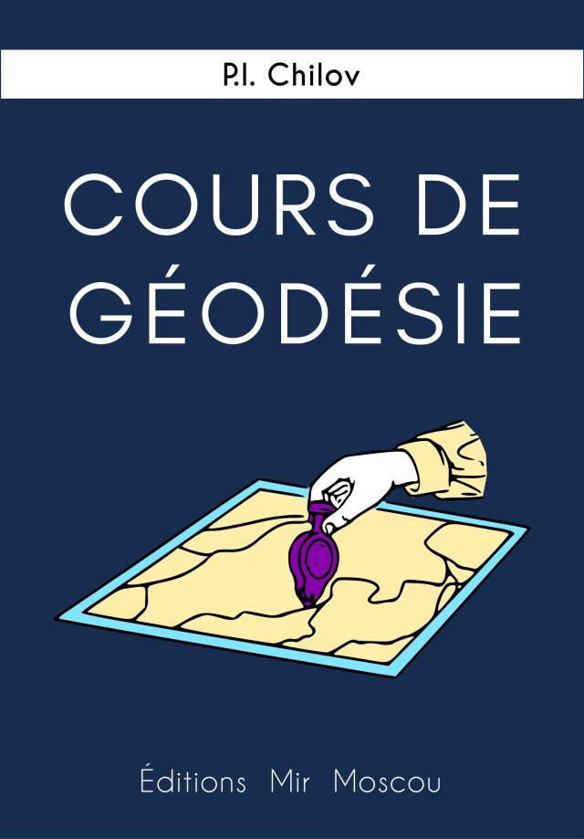 Cours De Géodésie par P. I. Chilov | Mir Books