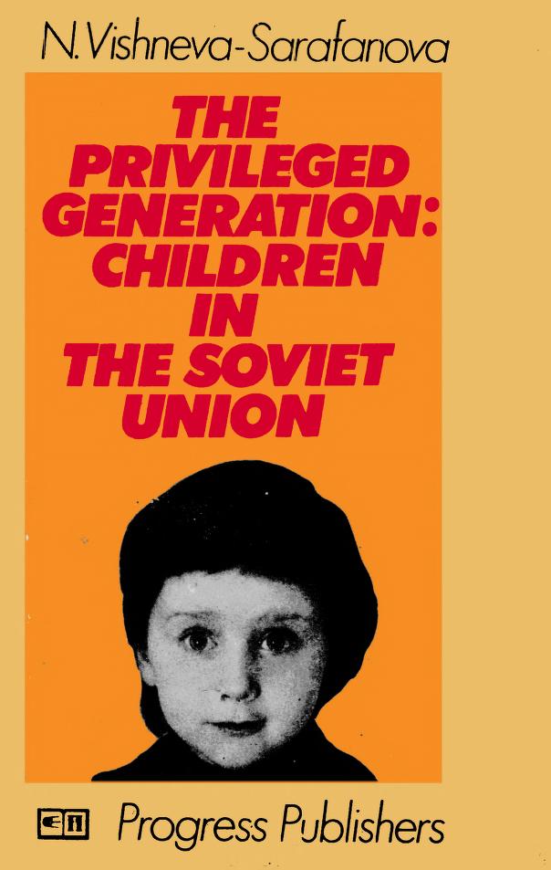 The Privileged Generation Children In The Soviet Union by N. Vishneva ...
