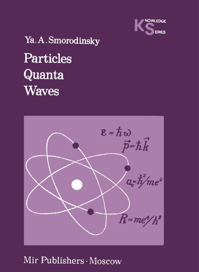 Particles, Quanta, Waves ( Knowledge Series) by Ya.A. Smorodinsky | Mir ...